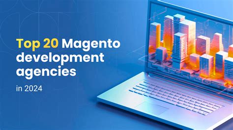 Best 20 Magento Development Companies In 2024