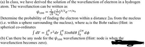 Solved A In Classwe Have Derived The Solution Of The Wavefunction Of