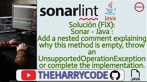 Solución Fix Sonar Java Add A Nested Comment Explaining Why This