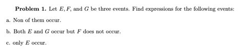 Solved Problem Let E F And G Be Three Events Find Chegg Com