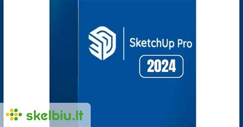 Sketchup Pro 2024 Skelbiu Lt