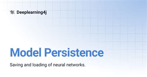 Model Persistence Deeplearning4j