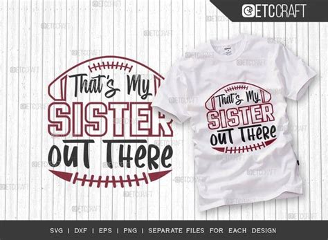 Thats My Sister Out There Svg Cut File Sports Svg Football Svg
