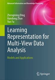Learning Representation For Multi View Data Analysis Models And Applications Scanlibs