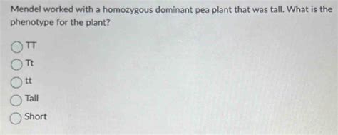 Solved Mendel Worked With A Homozygous Dominant Pea Plant That Was