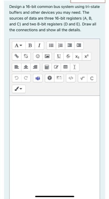 Solved Design A 16 Bit Common Bus System Using Tri State Chegg Com