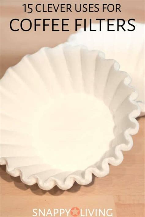15 Clever Uses For Coffee Filters Snappy Living