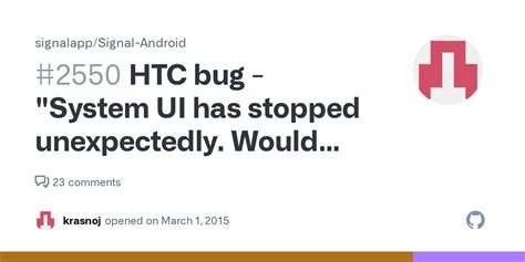 Htc Bug System Ui Has Stopped Unexpectedly Would You Like To Tell
