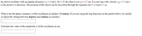 Solved An Object Oscillates With An Angular Frequency