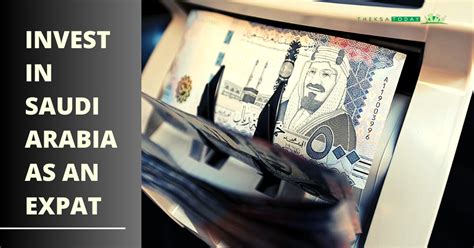 How To Invest In Saudi Arabia As An Expat