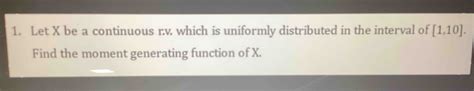 solved let x ﻿be a continuous r v ﻿which is uniformly