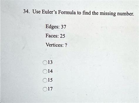 Solved 34 34 Use Eulers Formula To Find The Missing Number Edges37