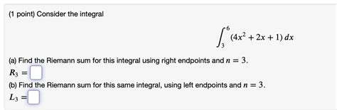 solved point consider the integral 4x2 2x 1 dx find the riemann