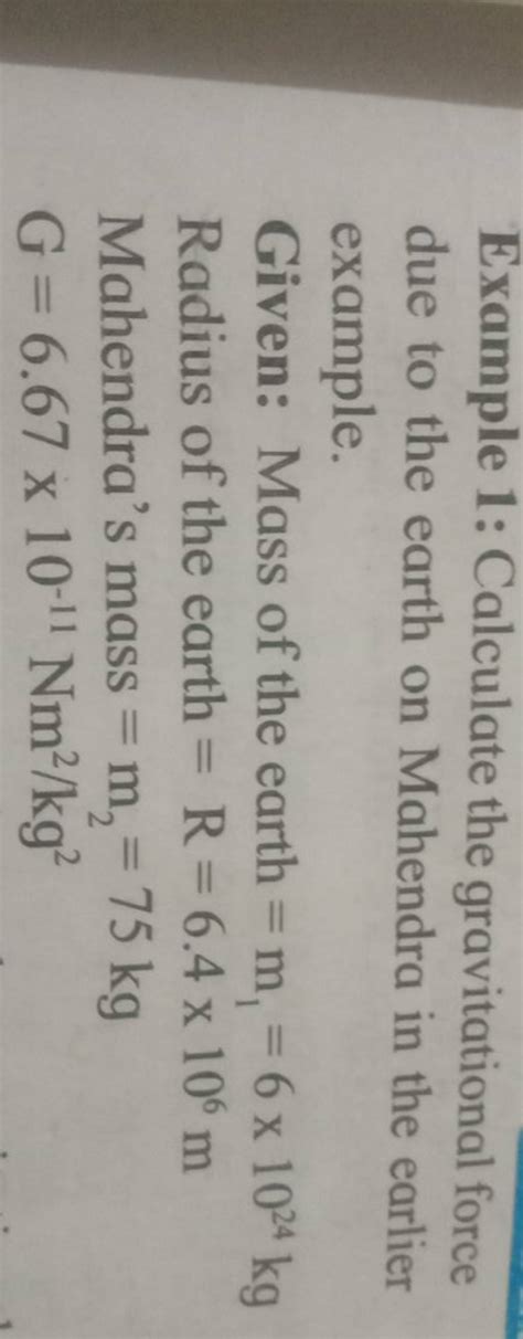 Example 1 Calculate The Gravitational Force Due To The Earth On Mahendra