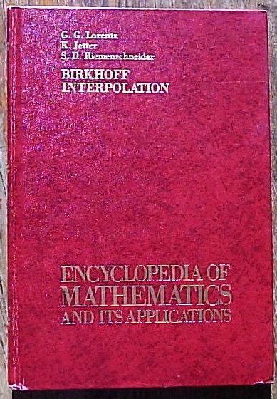 Birkhoff Interpolation Encyclopedia Of Mathematics And Its Applications Volume 19 By Lorentz