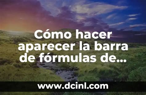 Cómo Hacer Aparecer La Barra De Fórmulas De Excel