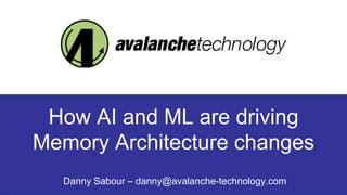 How Ai And Ml Are Driving Memory Architecture Changes Ppt