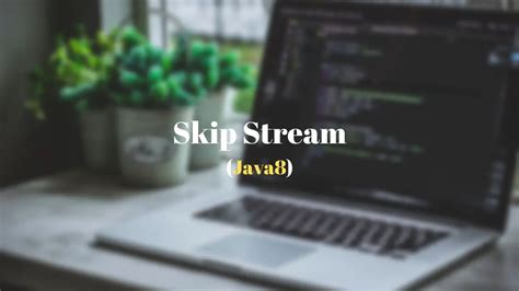 Java 8 Stream Skip Method With Example Techndeck