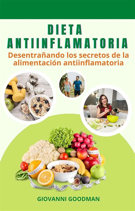 Dieta Antiinflamatoria Desentrañando Los Secretos De La Alimentación