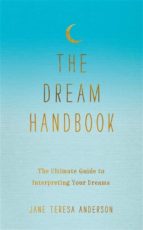 The Dream Handbook The Ultimate Guide To Interpreting Your Dreams