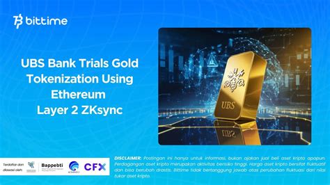 Ubs Bank Trials Gold Tokenization Using Ethereum Layer 2 Zksync
