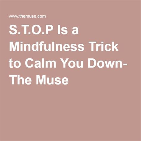 S T O P Is A Mindfulness Trick To Calm You Down Stressful Situations