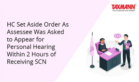 HC Set Aside Order As Assessee Was Asked To Appear For Personal Hearing Within Hours Of