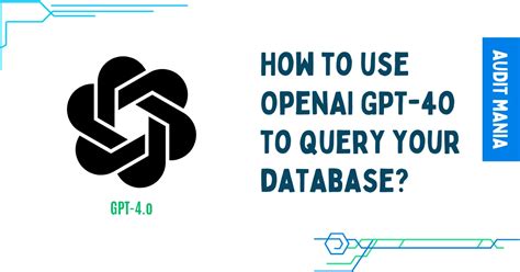 How To Use Openai Gpt 4o To Query Your Database