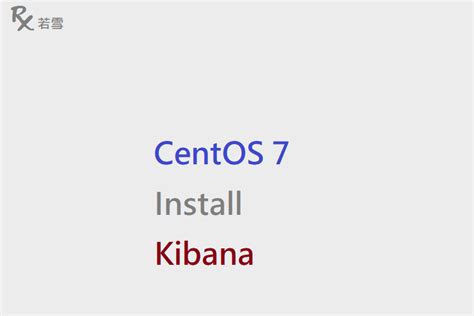 Centos Install Kibana It Ruoxue