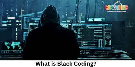 Unveiling The Mysteries Of Black Coding A Comprehensive Guide By