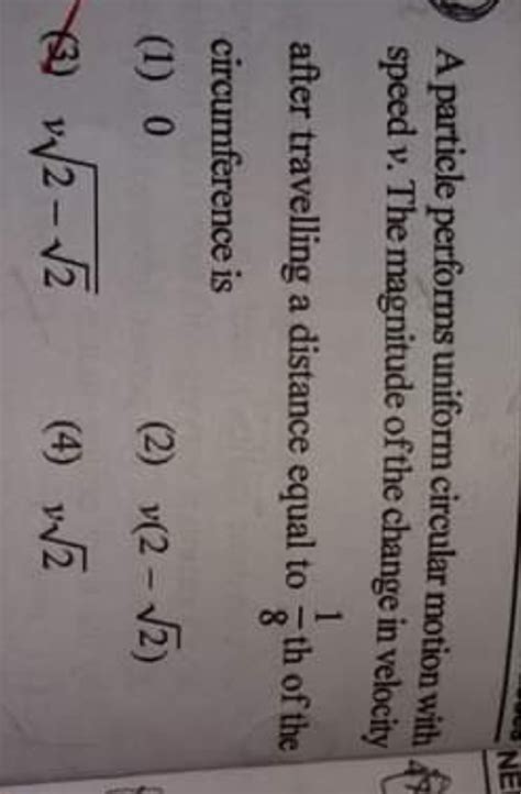 A Particle Performs Uniform Circular Motion With Speed V The Magnitude Of The Change In