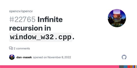 Infinite Recursion In Window W32 Cpp Issue 22765 Opencv Opencv