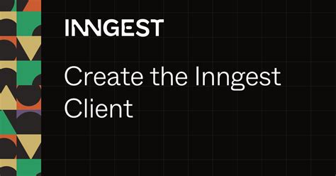 create the inngest client inngest documentation