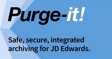 30 Features Of Archiving With Purge It For Jd Edwards E1 World