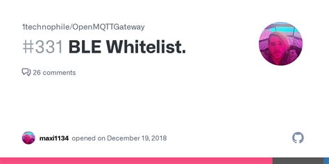 Ble Whitelist · Issue 331 · 1technophileopenmqttgateway · Github
