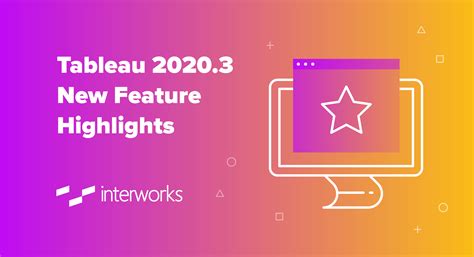 Tableau 2020 3 New Feature Highlights Interworks