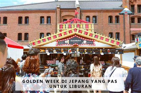 Golden Week Minggu Emas Jepang 2024 2025 Tanogaido