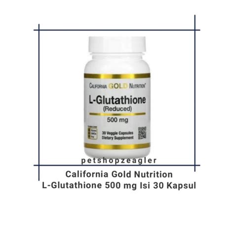 California Gold Nutrition L Glutathione Reduced Mg Veggie Capsules Shopee Malaysia