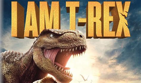 Blu Ray Review Well Go Usas I Am T Rex The Movie Isle