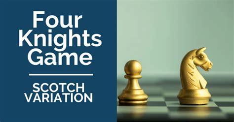 Four Knights Game Scotch Variation Thechessworld
