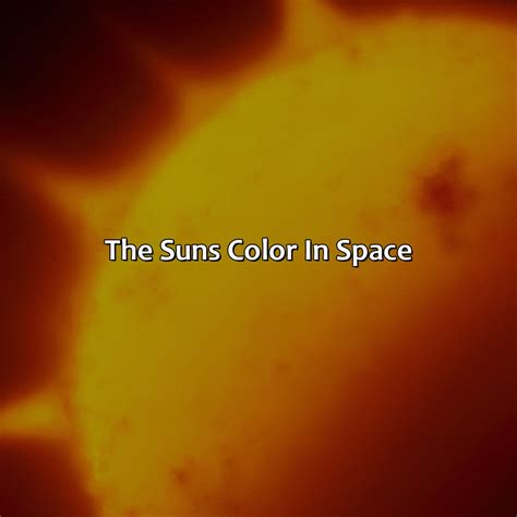 What Color Is The Sun In Space Colorscombo Com