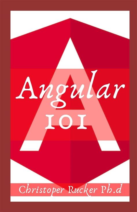 Angular 101 The Perfect Crash Course For Angular Learning From