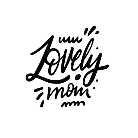 Premium Vector Lovely Mom Hand Drawn Black Color Motivational