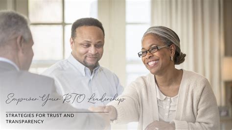 Trust And Transparency Strategies For Inspiring Rto Leadership
