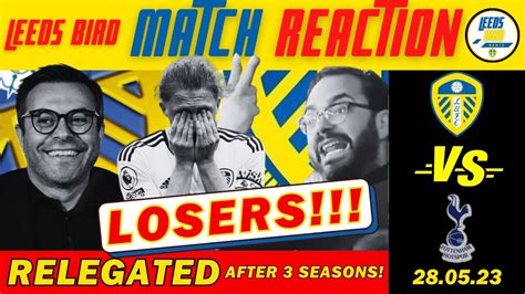 Match Reaction Leeds Vs Spurs Leeds Relegated After Another Sh