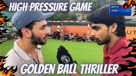 Quater Final Last Ball Thriller Golden Ball Decider 🔥 Youtube