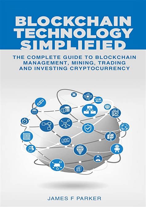PDF Blockchain Technology Simplified The Complete Guide To Blockchain Management Mining