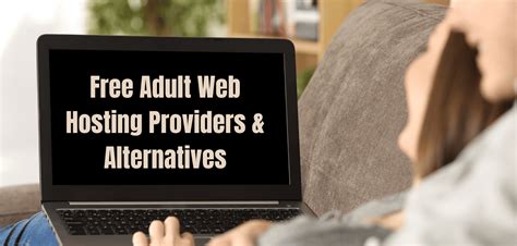 Free Adult Web Hosting Providers Alternatives