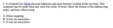 Solved The Following Memory And Cache Memory Is Given Chegg