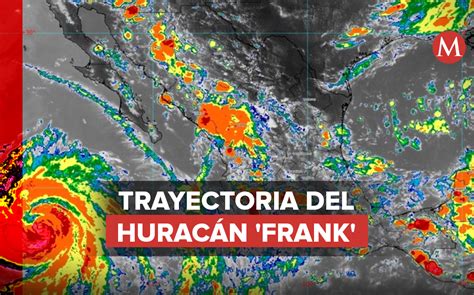 Huracán Frank Se Debilita A Tormenta Tropical Informa Conagua